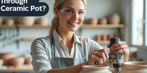 How to Drill Through Ceramic Pot? - Best Ceramics Review